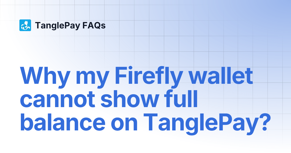 Why my Firefly wallet cannot show full balance on TanglePay ...